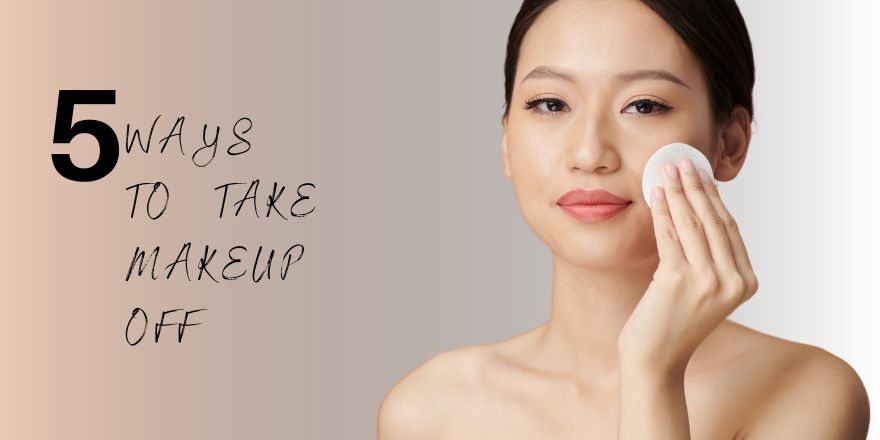 How to Remove Makeup: 5 Easy And Best Ways for Effective Results ...